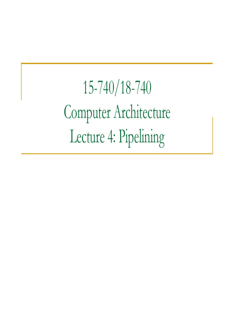 740 Fall10 Lecture4 Afterlecture Pipelining | PDF | Central Processing ... 740 Fall10 Lecture4 Afterlecture Pipelining | PDF | Central Processing ...