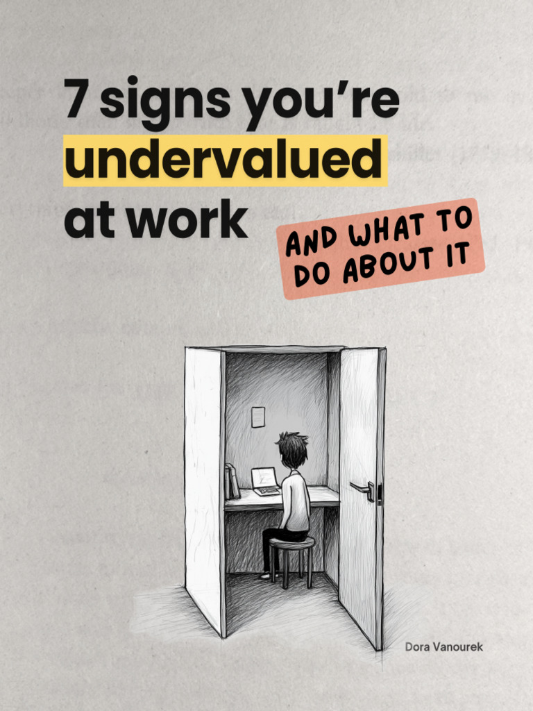 7 Signs You're Undervalued at Work and What To Do About It | PDF