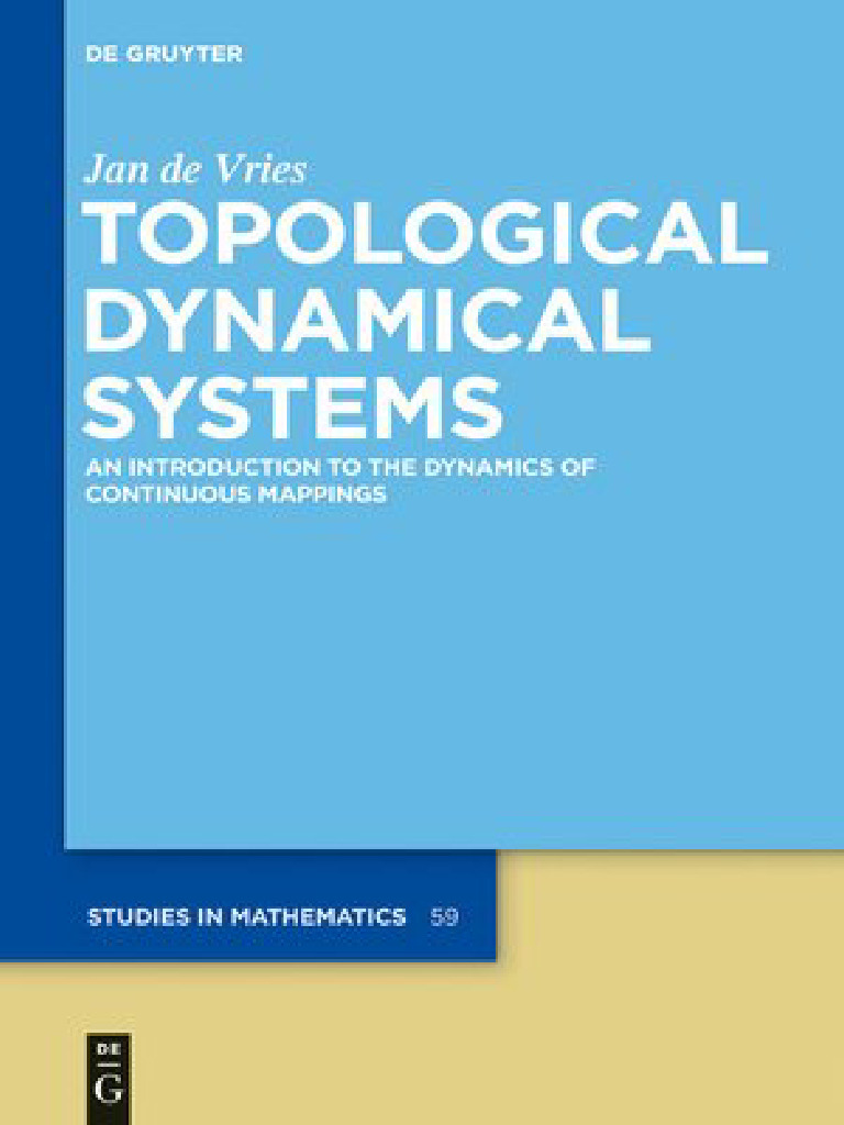 Jan de Vries - Topological Dynamical Systems, An Introduction To The Dynamics of Continuous ...
