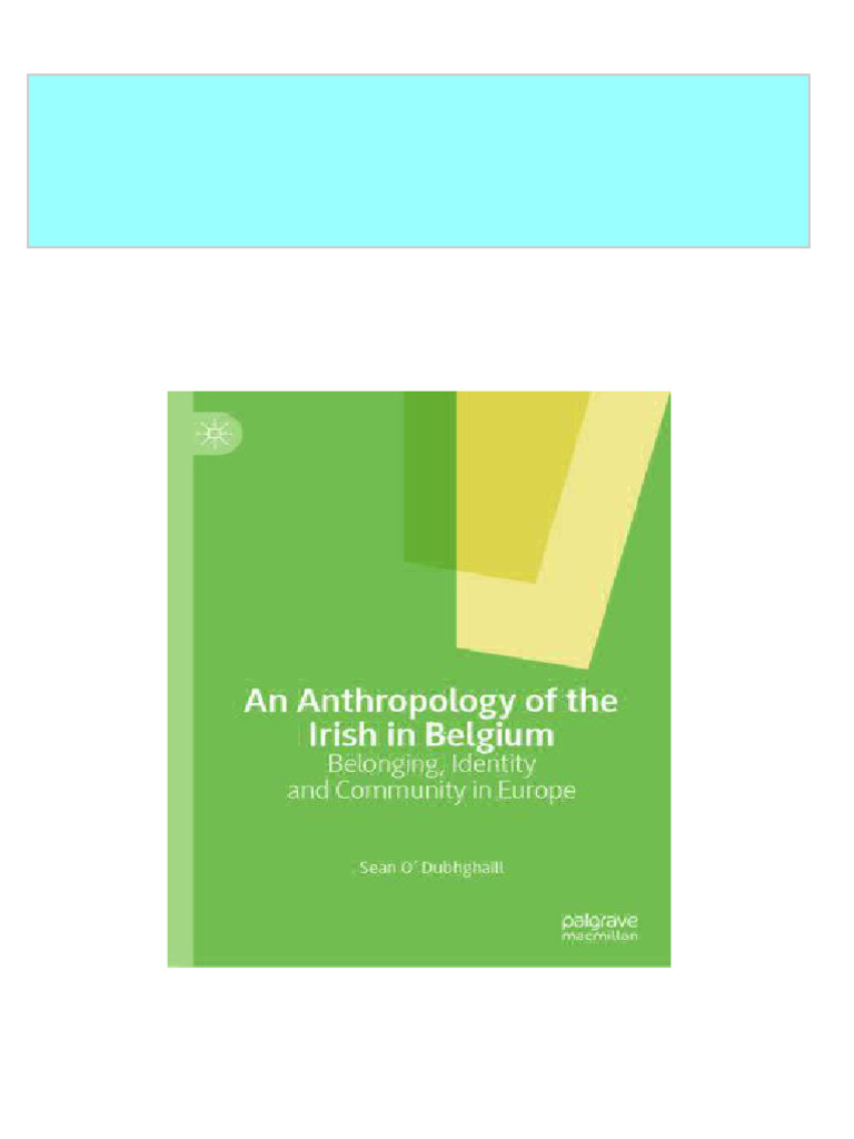 Instant Download An Anthropology of The Irish in Belgium: Belonging ... Instant Download An Anthropology of The Irish in Belgium: Belonging ...