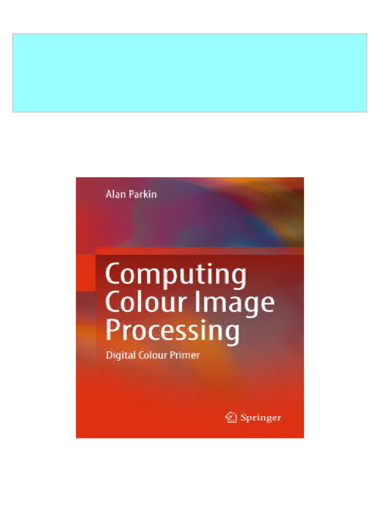 Computing Colour Image Processing Alan Parkin All Chapters Instant ... Computing Colour Image Processing Alan Parkin All Chapters Instant ...