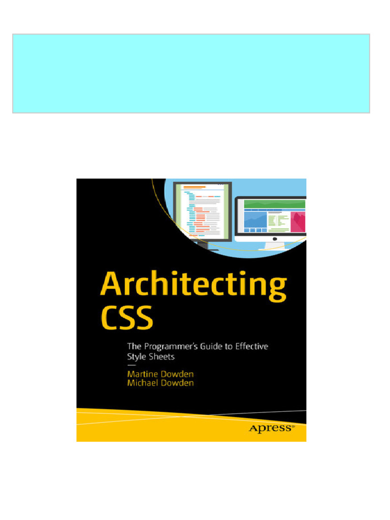 Architecting CSS: The Programmer’s Guide to Effective Style Sheets 1st ... Architecting CSS: The Programmer’s Guide to Effective Style Sheets 1st ...