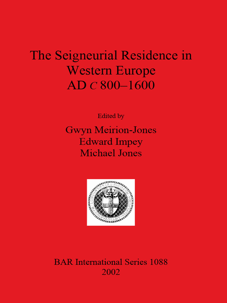 The Seigneurial Residence in Western Europe AD c 800–1600 -- Gwyn ...