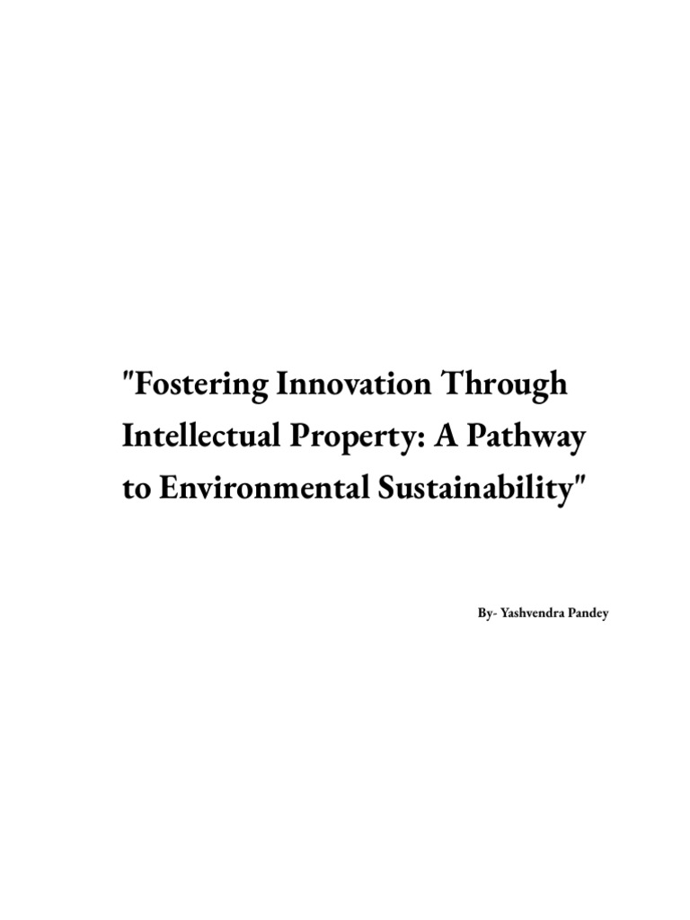 Fostering Innovation Through Intellectual Property - A Pathway To ...