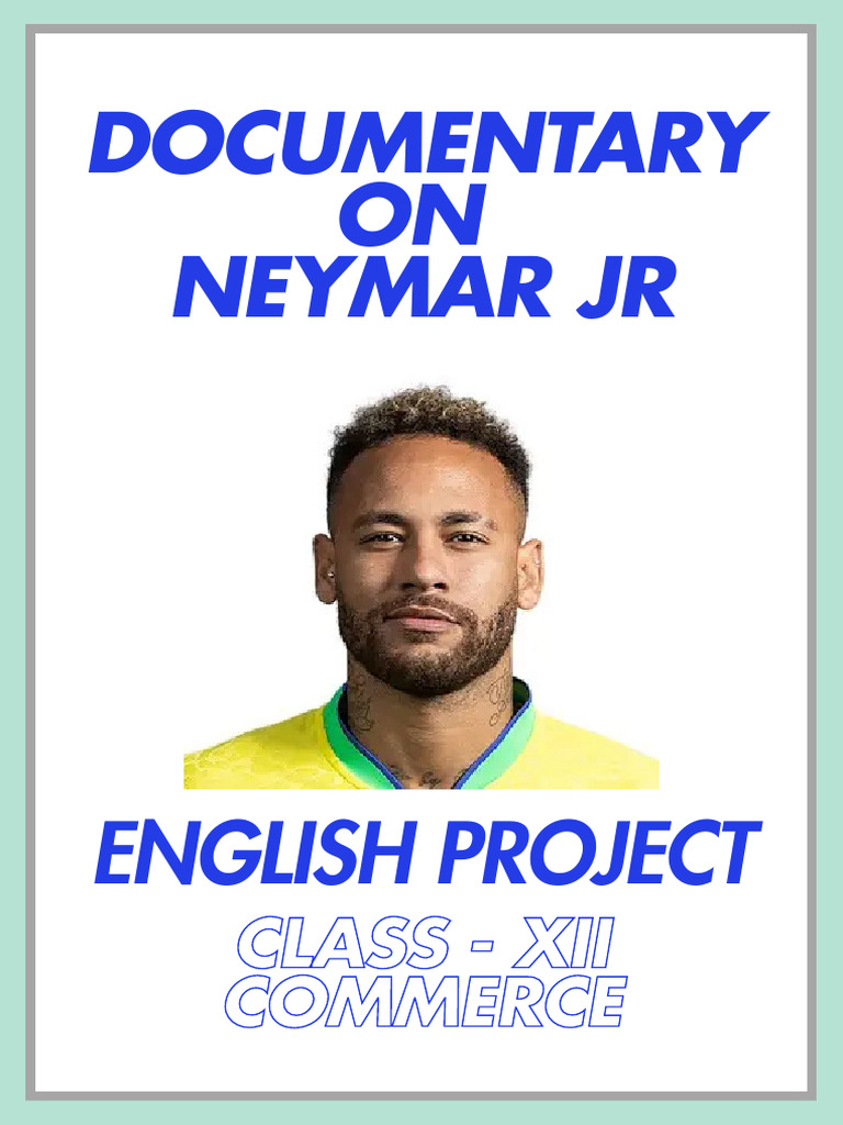 English Project Class 12 Neymar JR | PDF