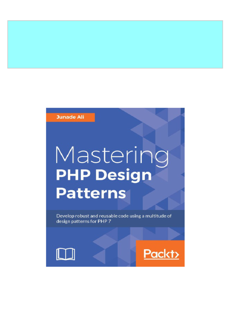 Download full Mastering PHP design patterns develop robust and reusable ... Download full Mastering PHP design patterns develop robust and reusable ...