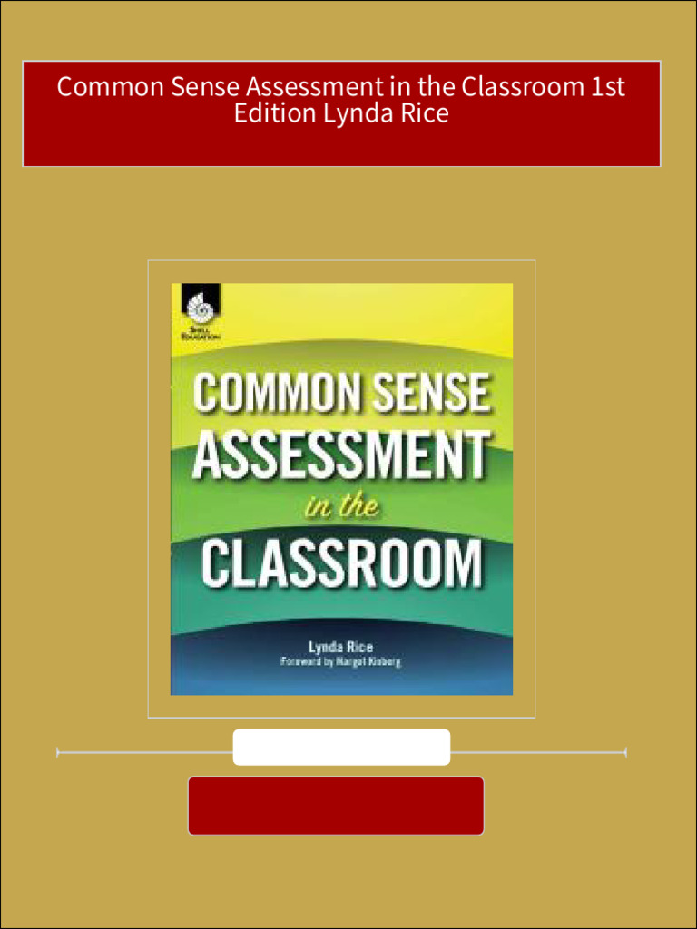 Download Common Sense Assessment in the Classroom 1st Edition Lynda ... Download Common Sense Assessment in the Classroom 1st Edition Lynda ...
