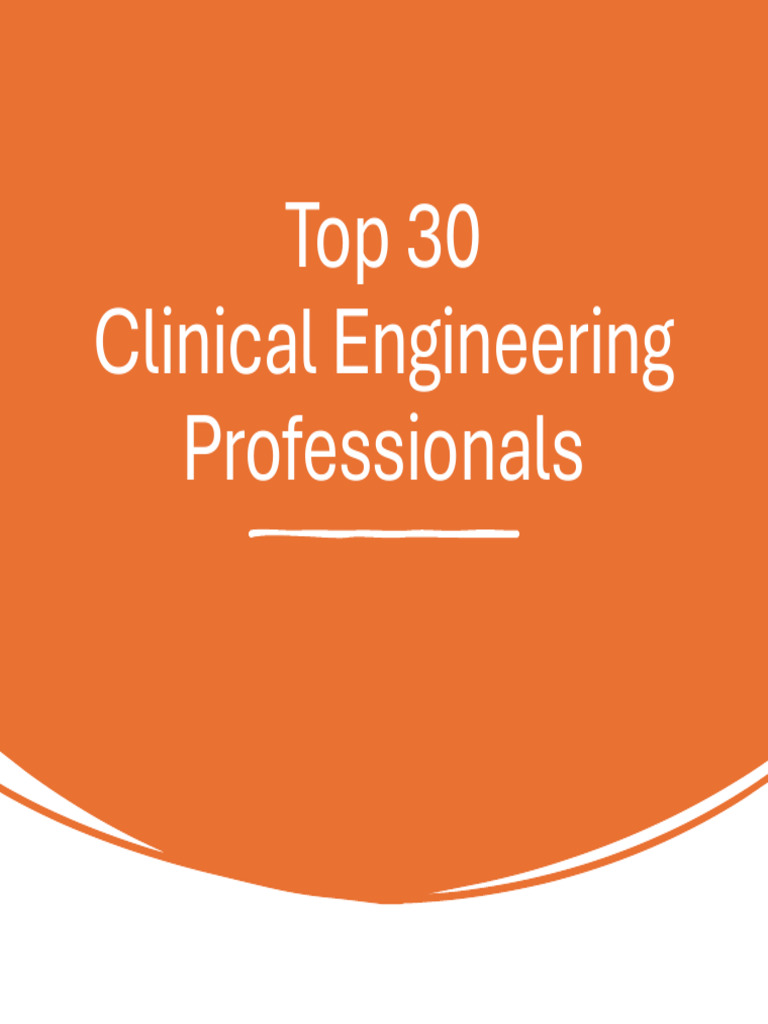 Top 30 Professionals in Clinical Engineering | PDF