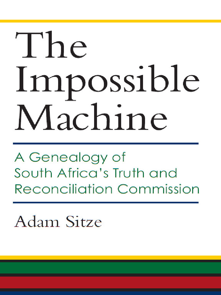 The Impossible Machine A Genealogy of South Africa’s Truth and ...