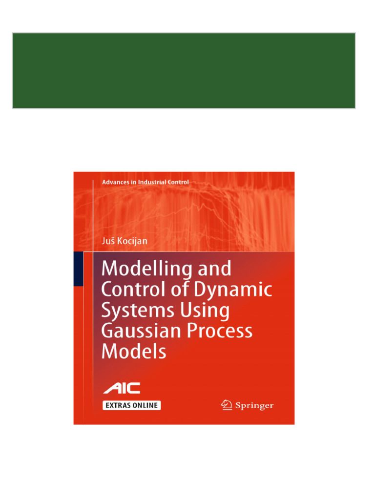 Get Modelling And Control Of Dynamic Systems Using Gaussian Process Models Kocijan Jus Free All