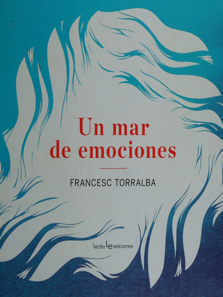 Un Mar de Emociones -- Francesc Torralba -- 2015-02-01 -- Lectio Ediciones | PDF | Amor | Codicia