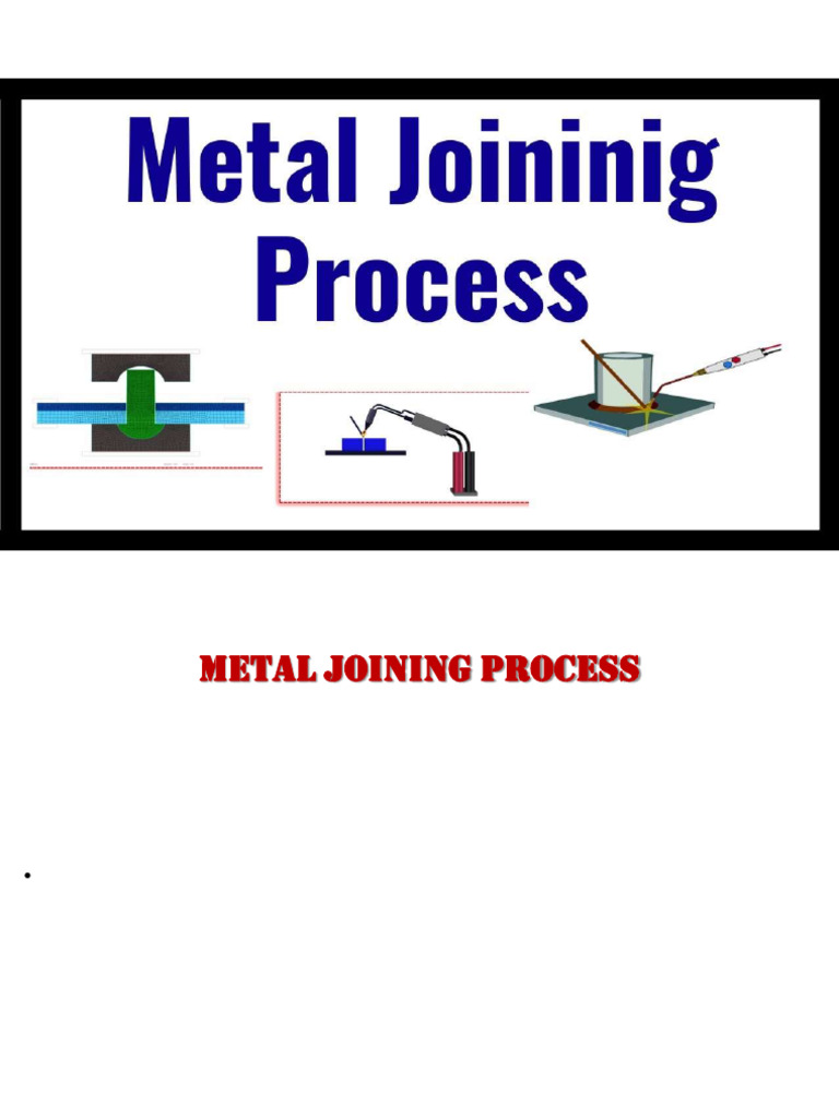 Metal Joining Process - 6 Nov 24 | PDF | Welding | Construction
