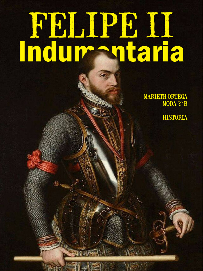 Biografía de Felipe II y su vestimenta | PDF | Imperio español | Ropa