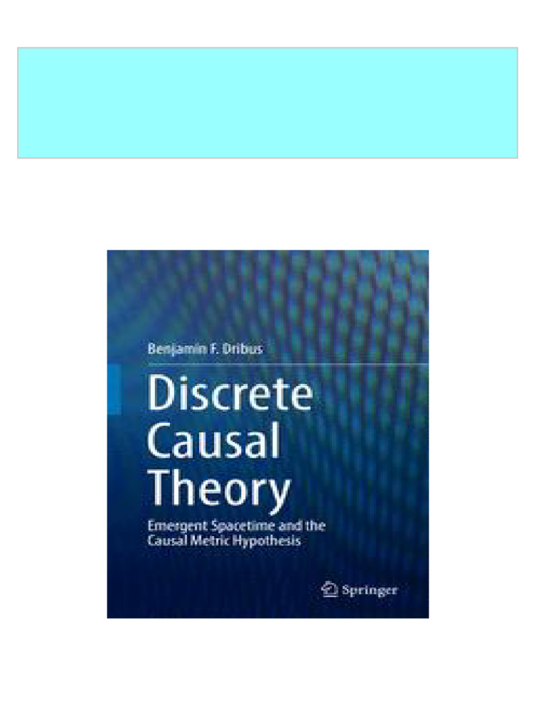 Discrete Causal Theory Emergent Spacetime and the Causal Metric ... Discrete Causal Theory Emergent Spacetime and the Causal Metric ...
