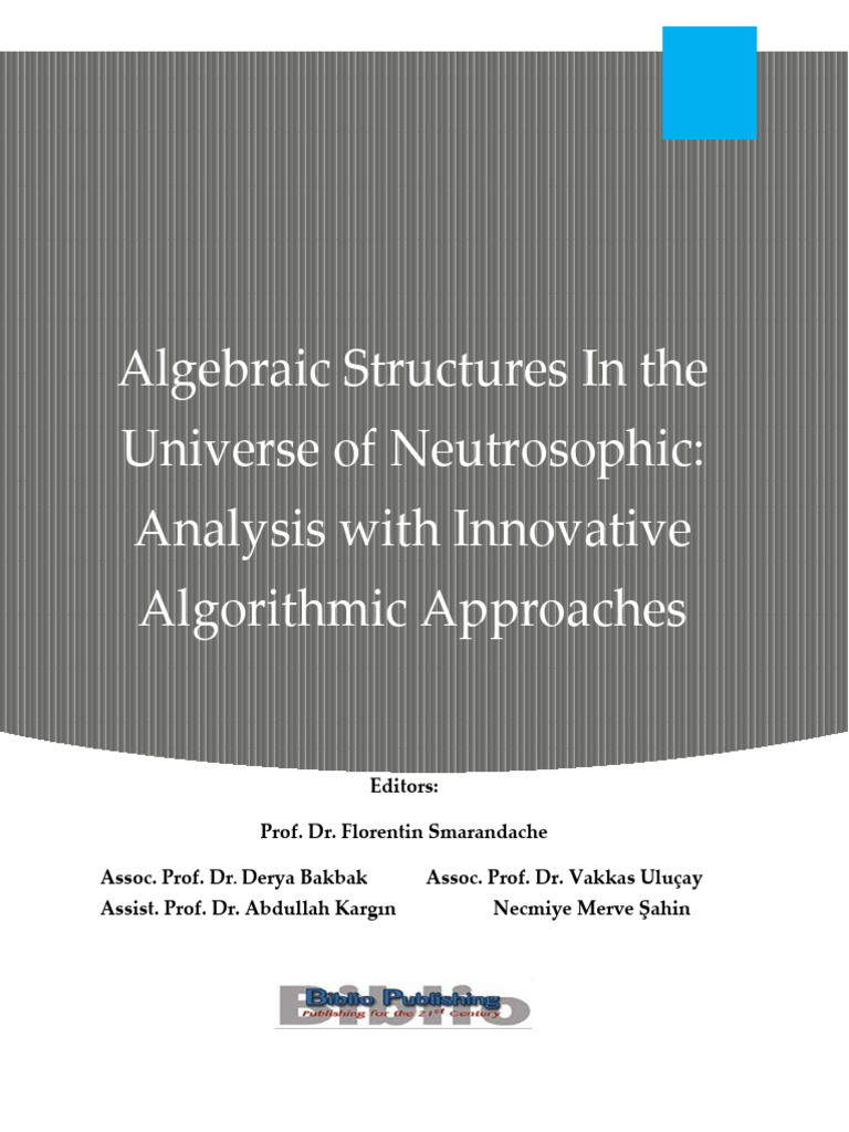 Algebraic Structures in the Universe of Neutrosophic: Analysis with Innovative Algorithmic ...