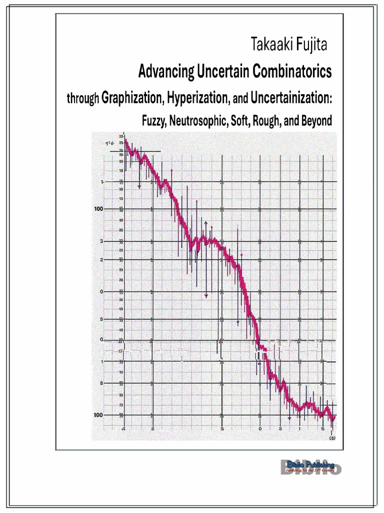 Advancing Uncertain Combinatorics Through Graphization, Hyperization, and Uncertainization ...