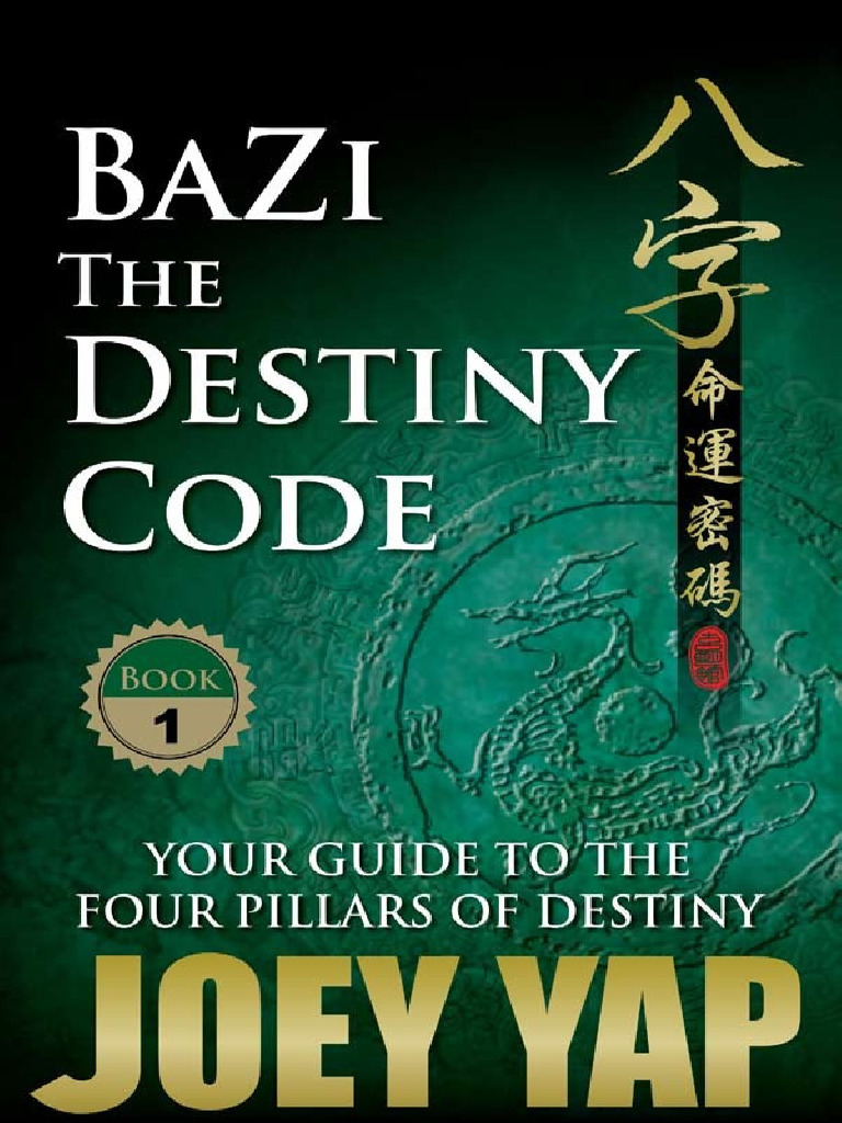 Bazi - The Destiny Code (Book 1) 2005 - Your Guide To The Four Pillar ...