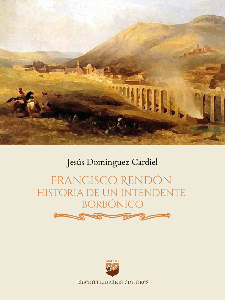 Francisco Rendón. Historia de Un Intendente Borbónico. | PDF | Nueva ...