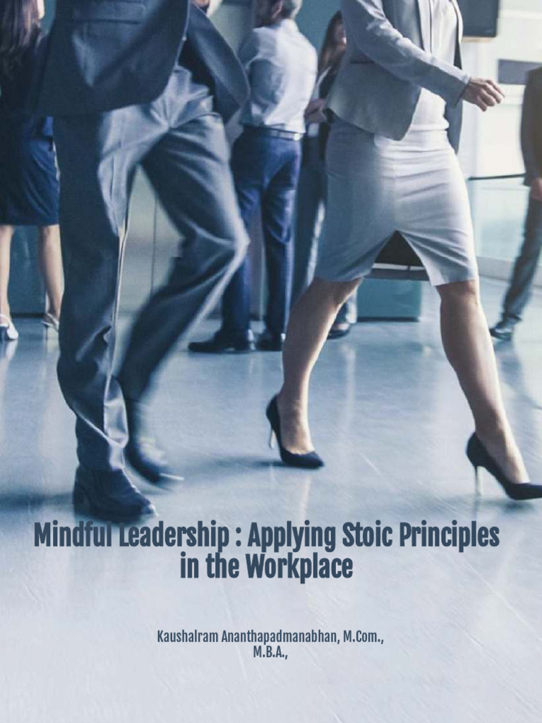 Stoic Principles for Mindful Leadership | PDF | Stoicism | Leadership