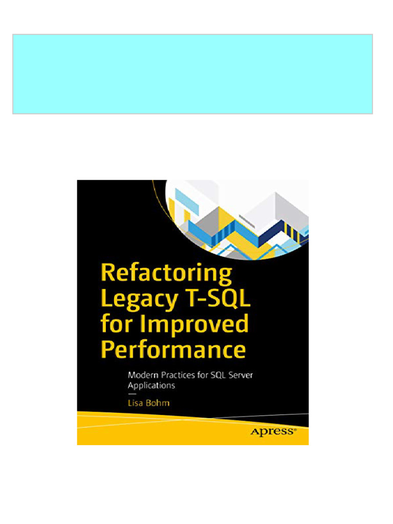 Download Refactoring Legacy T Sql For Improved Performance Modern Practices For Sql Server 