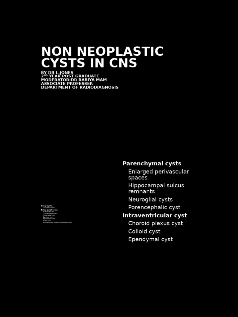 Non Neoplastic Cysts in CNS | PDF | Cerebrospinal Fluid