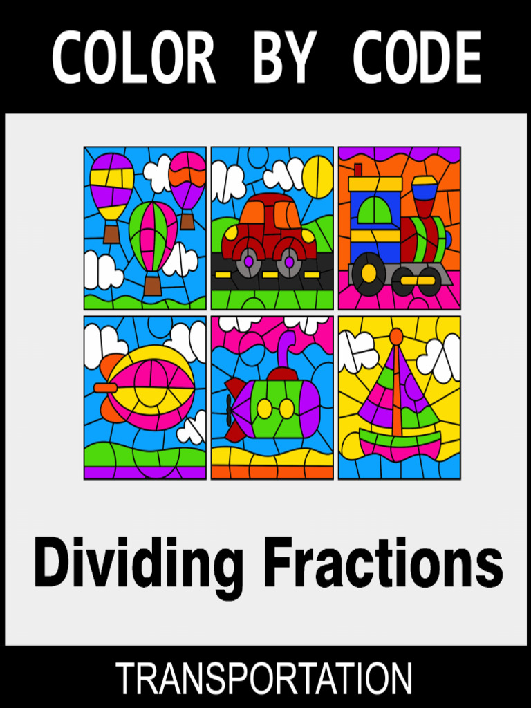 Dividing Fractions Color by Code Coloring Pages Transportation | PDF ...