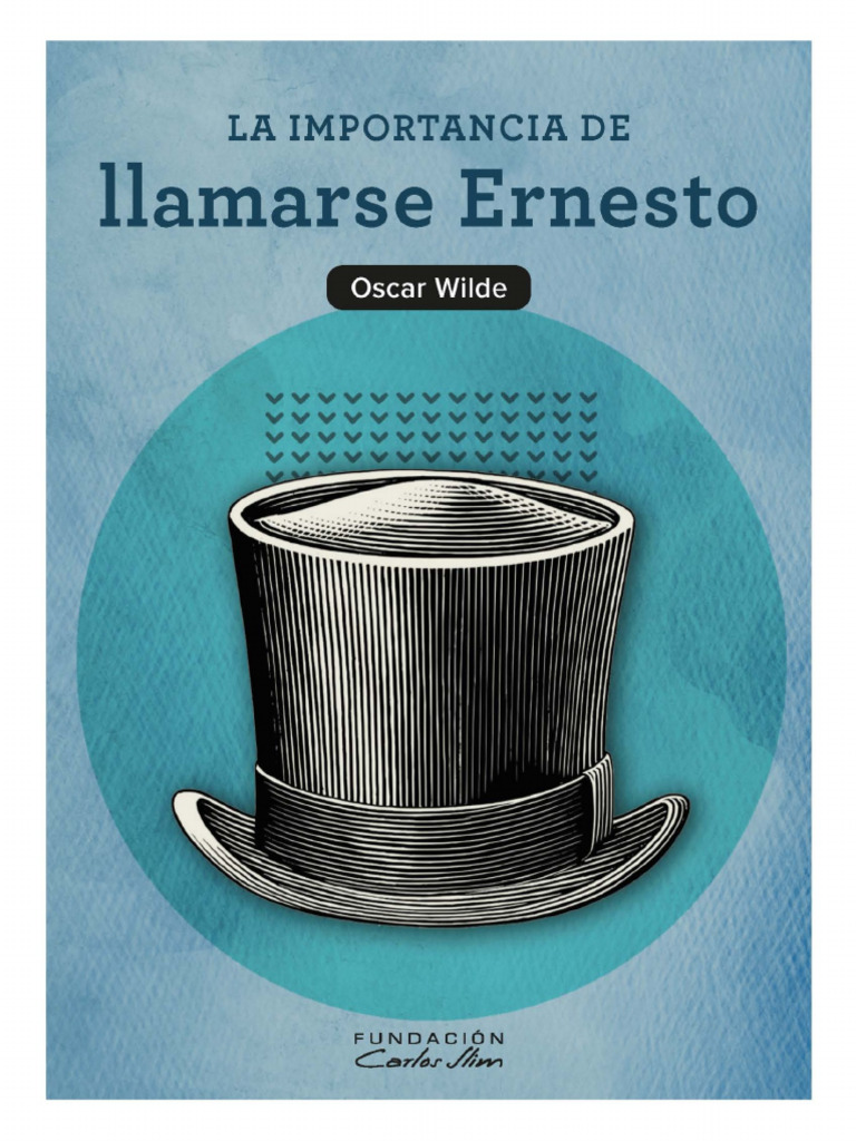 La-importancia-de-llamarse-Ernesto | PDF | Verdad | Amor