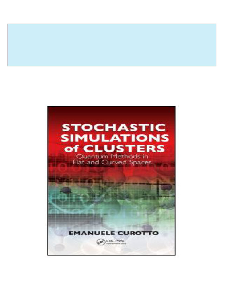 Download Complete Stochastic Simulations of Clusters Quantum Methods in ... Download Complete Stochastic Simulations of Clusters Quantum Methods in ...