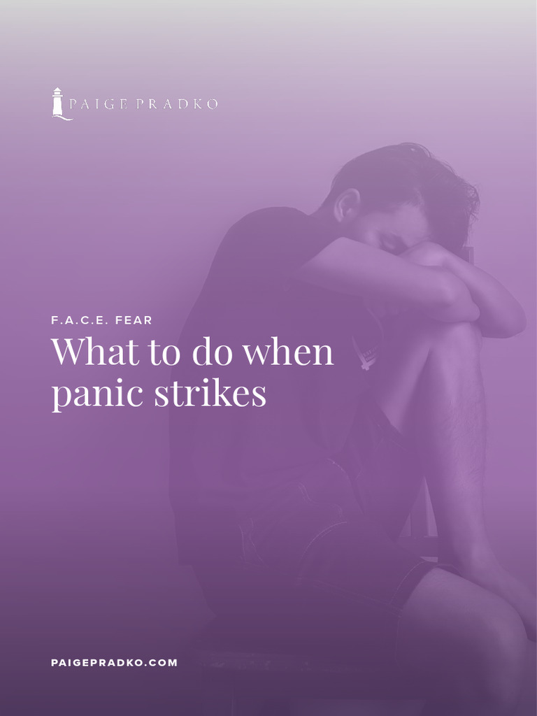 Dc07177-074-1677-20c2-8eb51a03c44a FACE Fear - What To Do When Panic Strikes | PDF | Anxiety ...