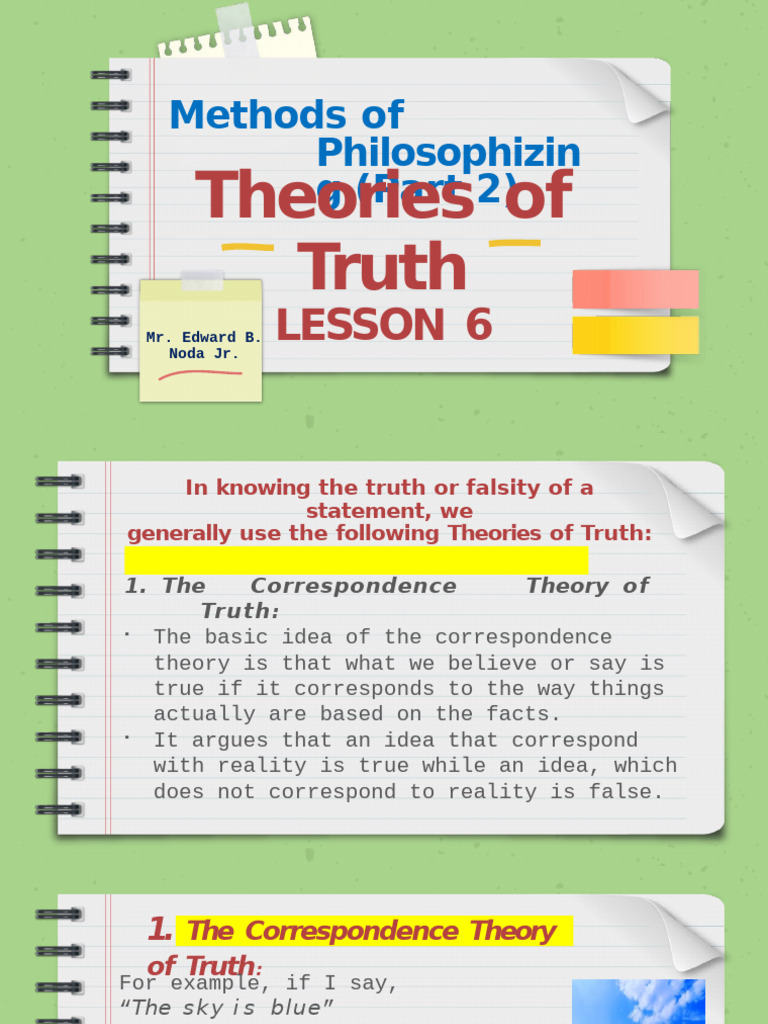 Lesson 6- Theories of Truth - for hand outs | PDF | Truth | Correspondence Theory Of Truth