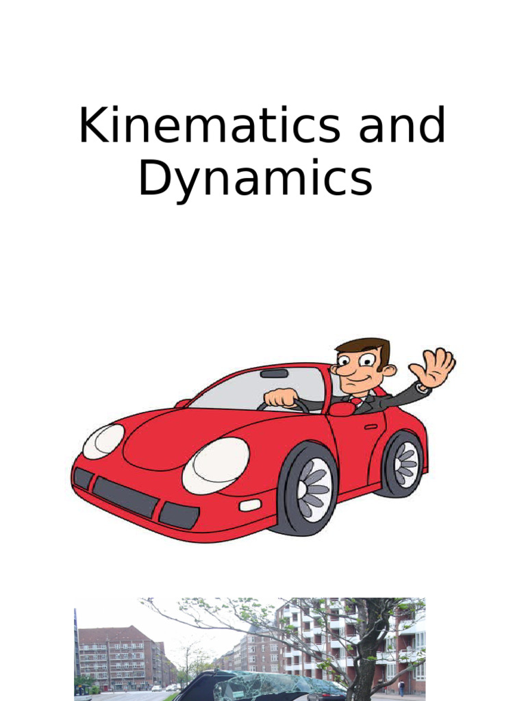 Kinematics and Dynamics | PDF | Velocity | Acceleration