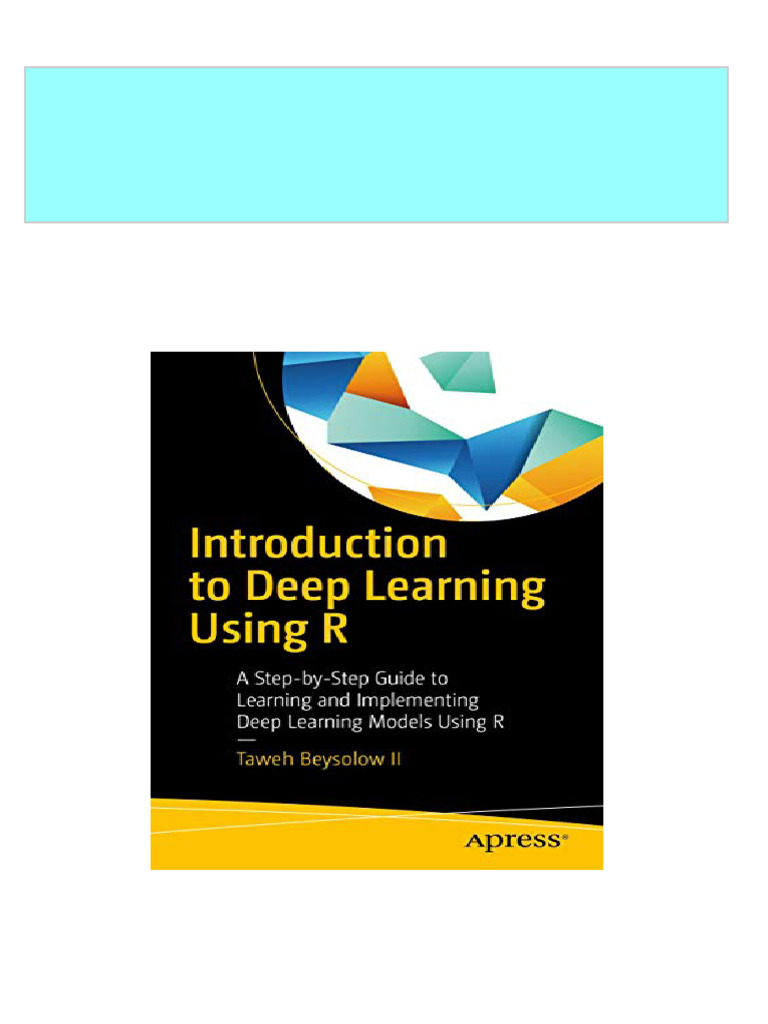 Download Full Introduction To Deep Learning Using R A Step By Step Guide To Learning And