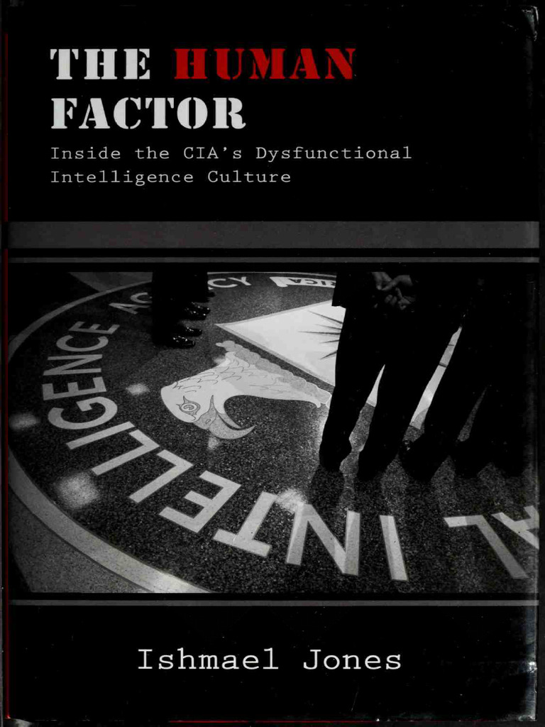 The Human Factor Inside The CIAs Dysfunctional Intelligence Culture ...
