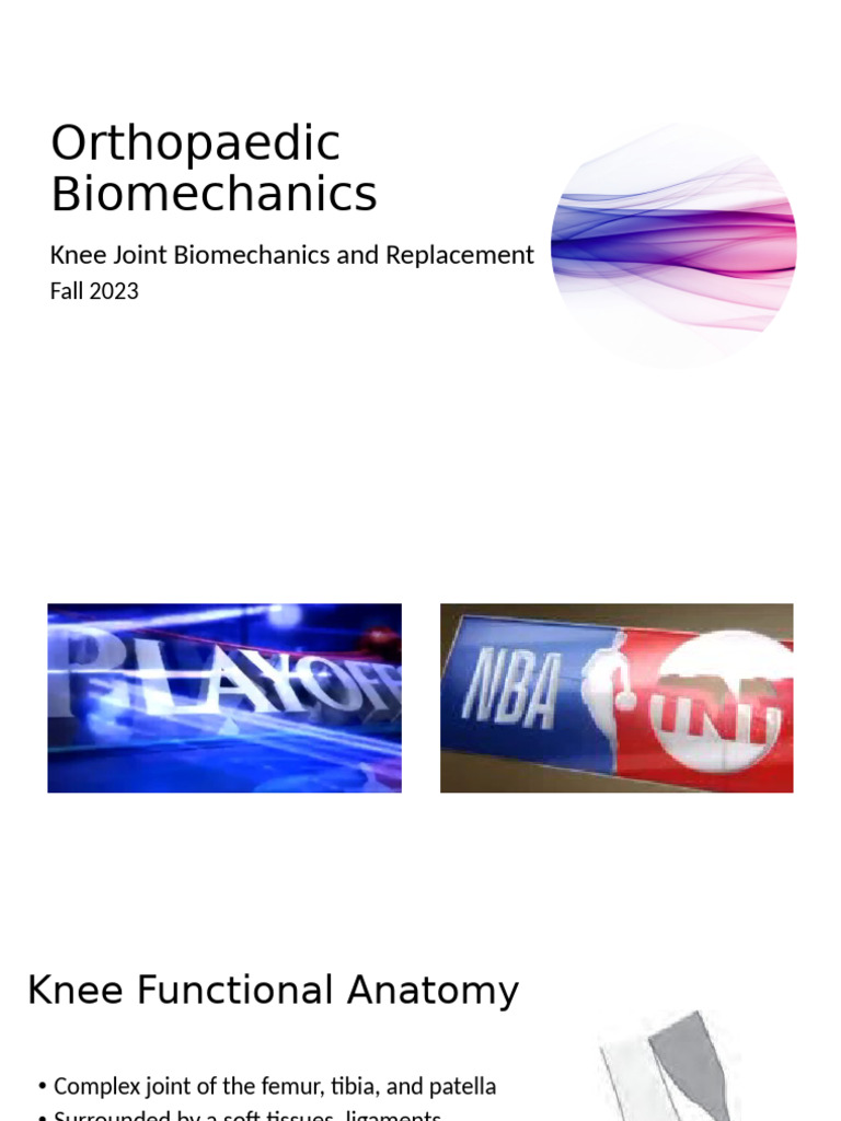 BME 404 Fall 2023 - Orthopaedic Biomechanics - Lecture 12 Knee Joint Biomechanics and ...