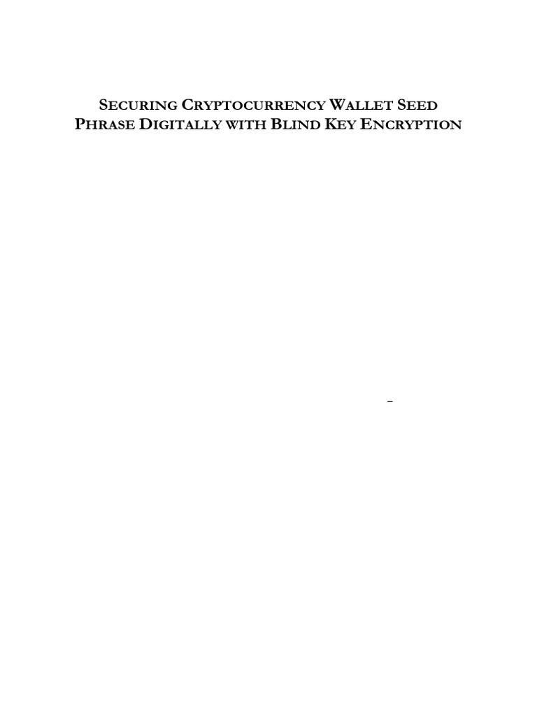 Securing Cryptocurrency Wallet Seed Phrase Digitally With Blind Key Encryption | PDF | Key ...