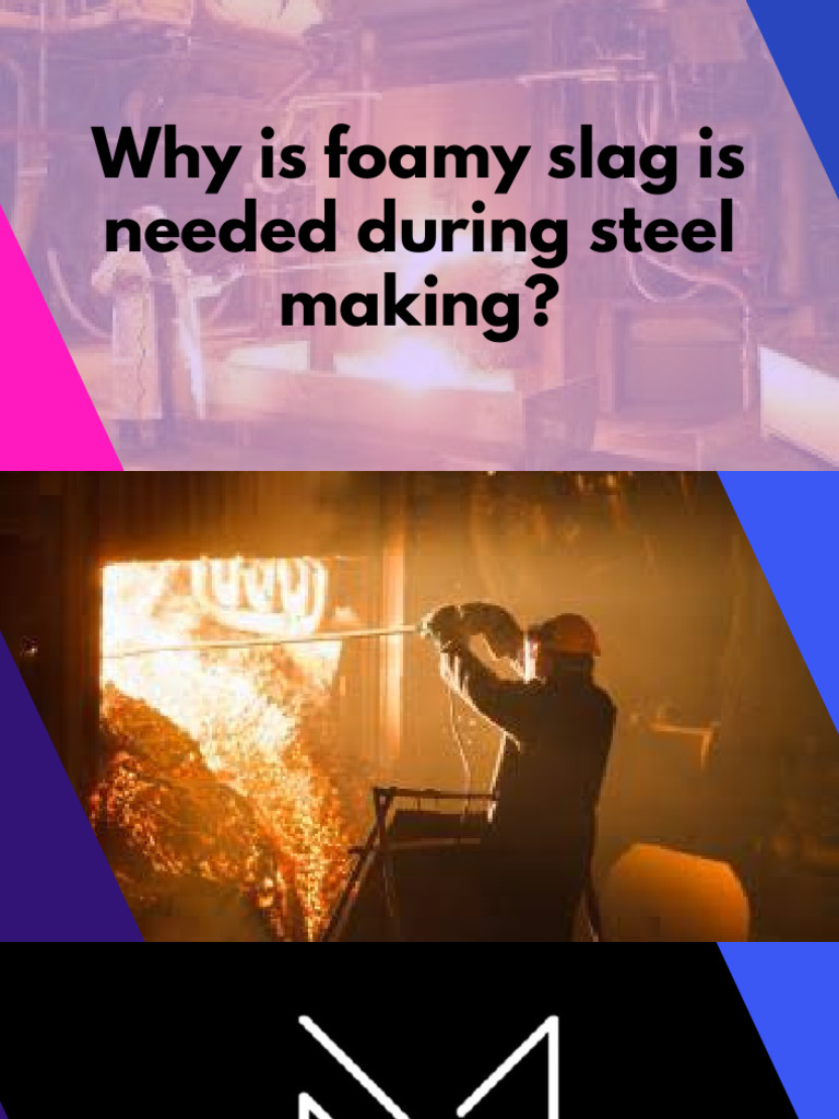 Why Is Foamy Slag Is Needed During Steel Making - Presentation ...