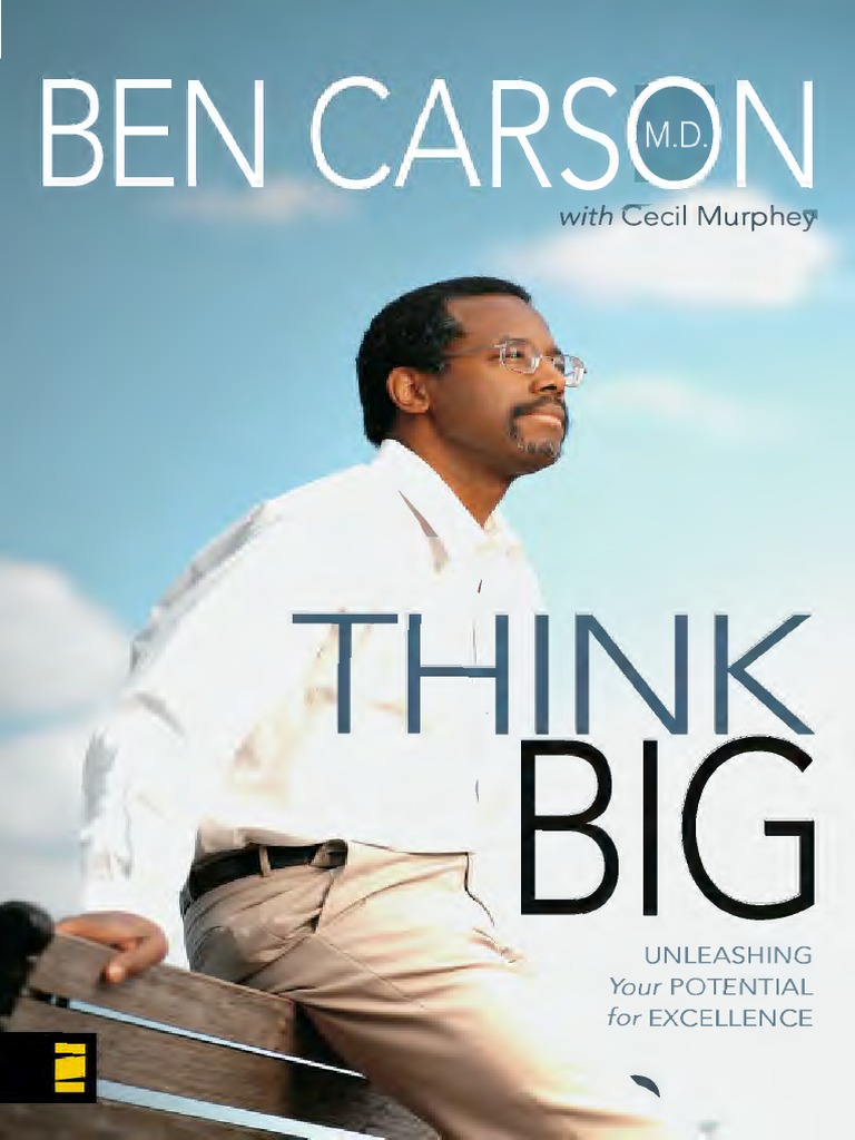 Think Big: Unleashing Your Potential For Excellence by By: Ben Carson ...