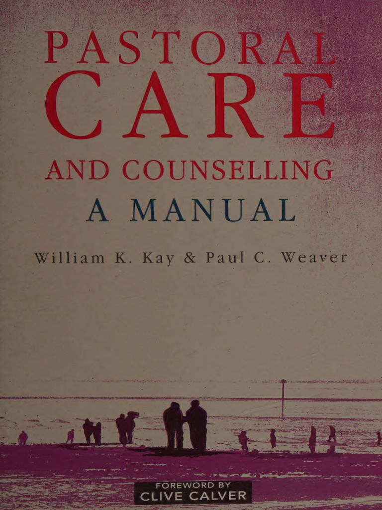 Pastoral Care and Counseling A Manual Kay, William K, 1945 Weaver | PDF ...