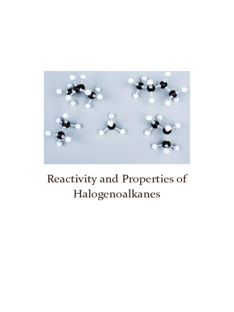 Reactivity and Properties of Halogenoalkanes | PDF | Chemical Compounds | Organic Chemistry