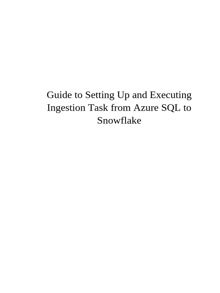 Guide To Setting Up and Executing Ingestion Task From Azure SQL To Snowflake | PDF | Databases ...
