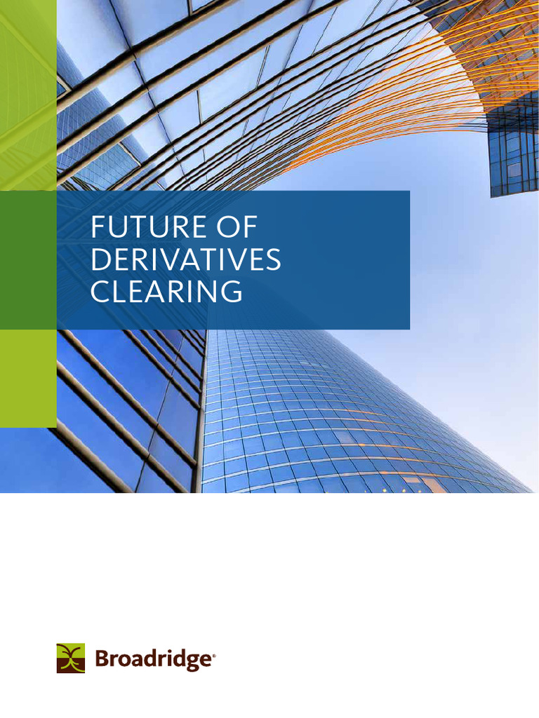 broadridge-future-of-derivatives-clearing-2016 | PDF | Derivative (Finance) | Banks