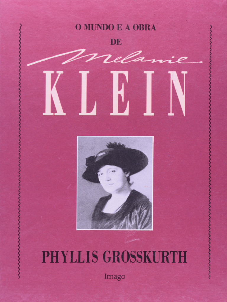 Resumo o Mundo e a Obra de Melanie Klein Phyllis Grosskurth | PDF