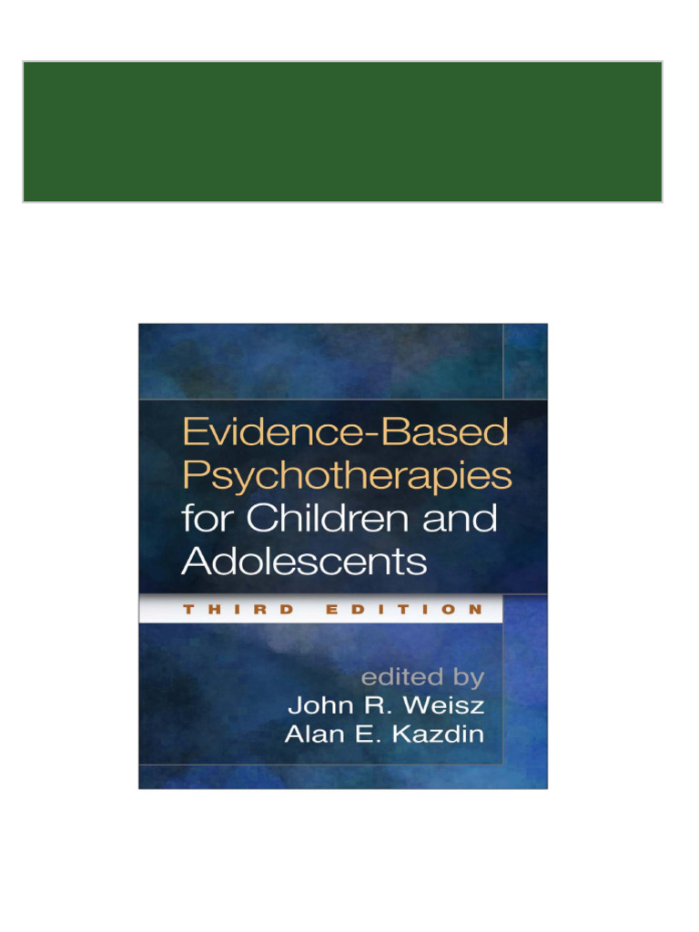PDF Evidence Based Psychotherapies for Children and Adolescents 3rd ... PDF Evidence Based Psychotherapies for Children and Adolescents 3rd ...