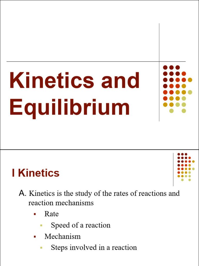 Kinetics and Equilibrium Overview | PDF | Reaction Rate | Chemical Kinetics