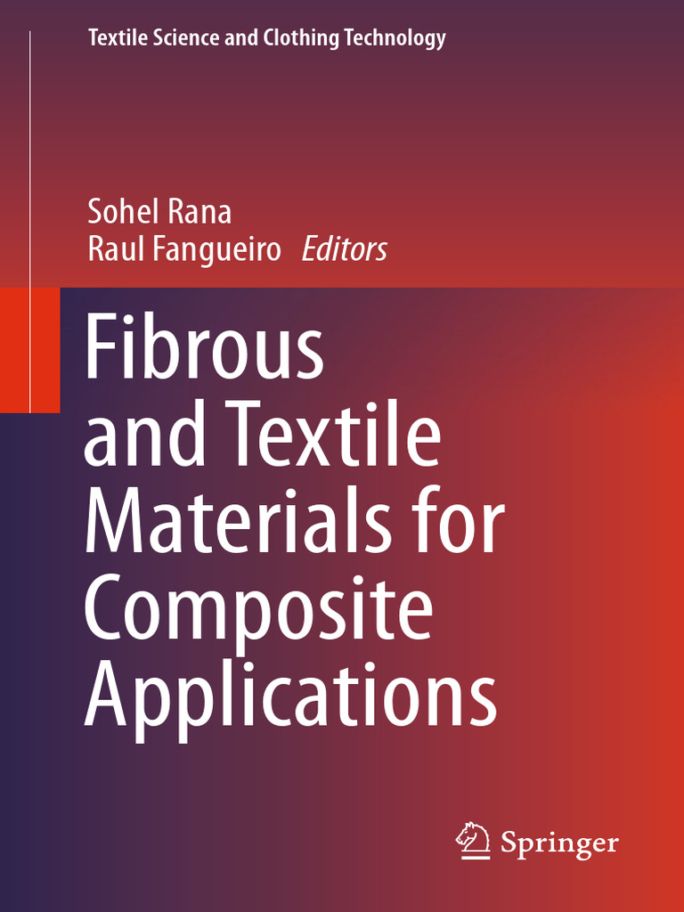 (Textile Science and Clothing Technology) Sohel Rana, Raul Fangueiro (Eds.) - Fibrous and ...