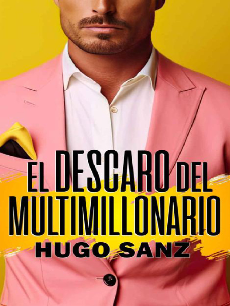 El Descaro Del Multimillonario - Hugo Sanz | PDF
