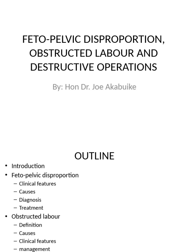 Feto-Pelvic Disproportion, Obstructed Labour and Destructive Operations ...