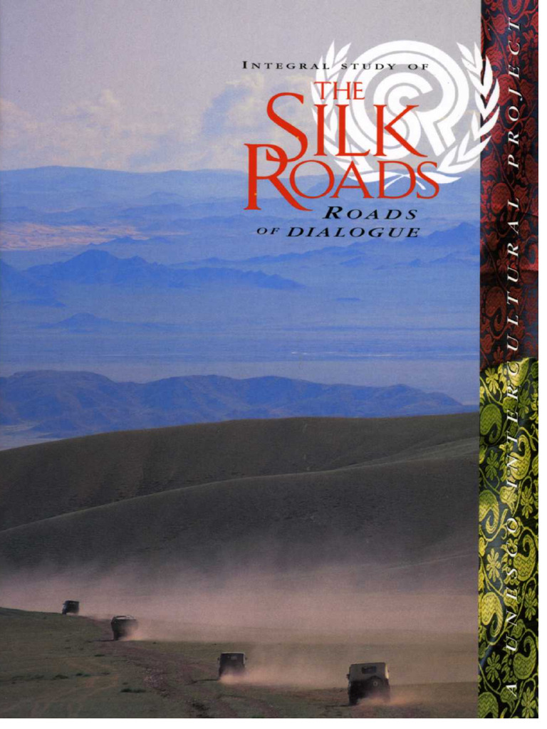 Integral study of the Silk Roads - roads of dialogue;a UNESCO ...