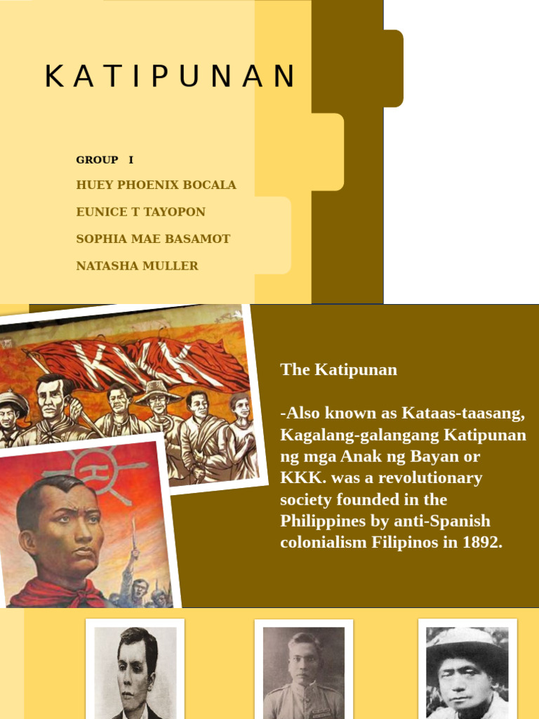 Katipunan: Huey Phoenix Bocala Eunice T Tayopon Sophia Mae Basamot Natasha Muller | PDF ...