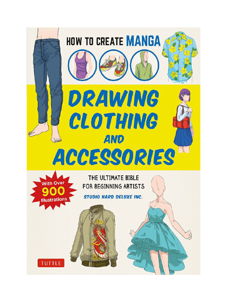 How To Create Manga Drawing Clothing and Accessories The Ultimate Bible ...